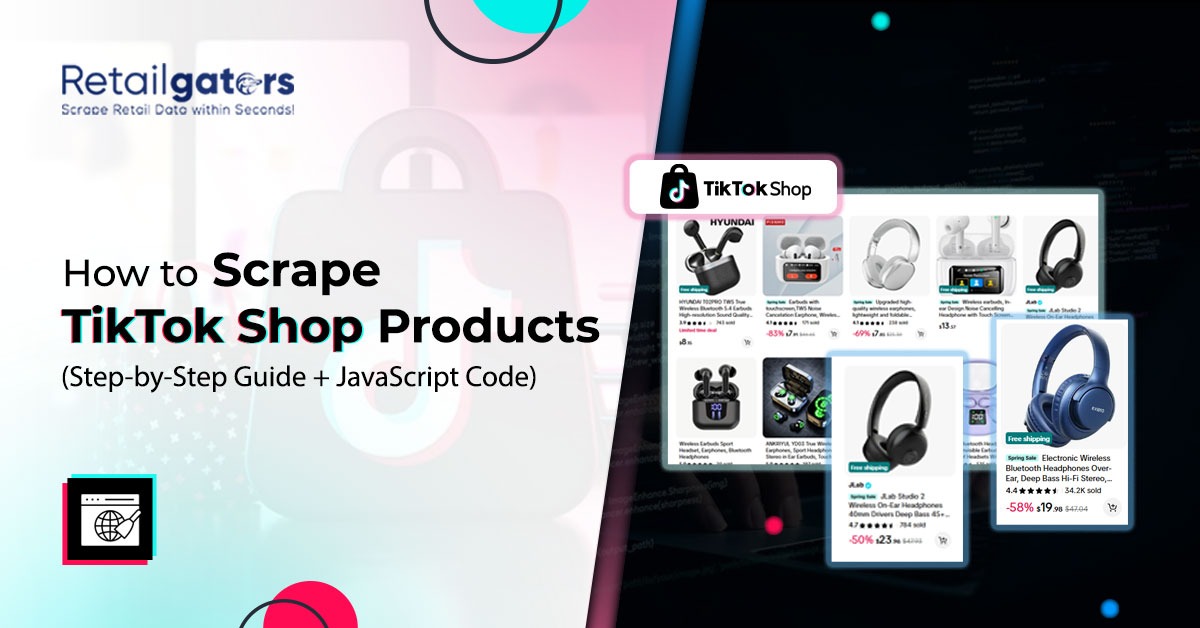 Scrape TikTok Shop Products with JavaScript: Step-by-Step Guide